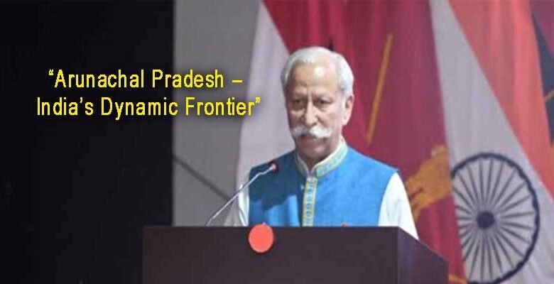 Arunachal Governor Addresses ‘Dynamic Frontier’ Seminar