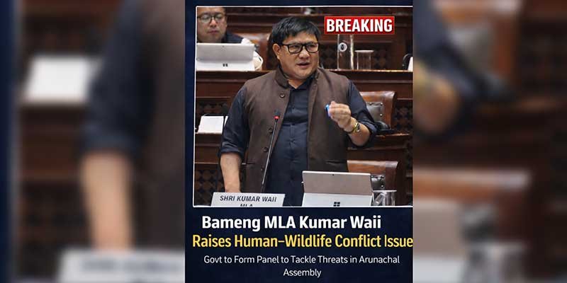 Arunachal: Kumar Waii Raises Human–Wildlife Conflict Issue in Assembly